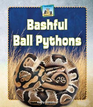 Bashful Ball Pythons (Unusual Pets) by Kelly Doudna | Goodreads