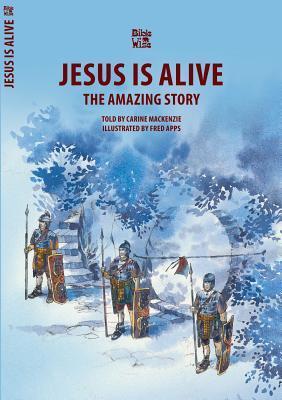 Jesus Is Alive: The Amazing Story (Bible Wise) by Carine Mackenzie ...