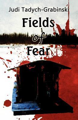 Fields of Fear by Judi Tadych-Grabinski | Goodreads