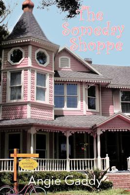 The Someday Shoppe by Angie Gaddy | Goodreads