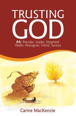 Trusting God by Carine Mackenzie | Goodreads