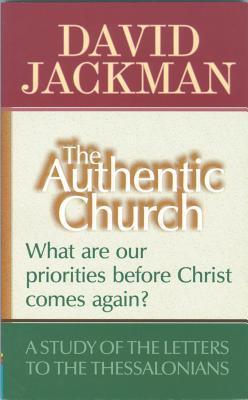 The Authentic Church: What Are Our Priorities Before Christ Comes Again ...