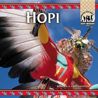 Hopi eBook (Native Americans) by Barbara A. Gray-Kanatiiosh | Goodreads