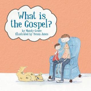 What Is the Gospel? by Mandy Groce | Goodreads