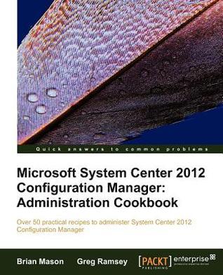 Microsoft System Center 2012 Configuration Manager: Administration ...