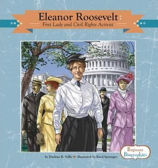 Eleanor Roosevelt: First Lady and Civil Rights Activist by Darlene R ...