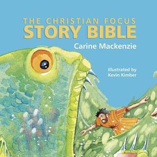 Christian Focus Story Bible by Carine Mackenzie | Goodreads