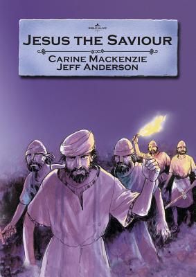 Jesus the Saviour (Bible Alive) by Carine Mackenzie | Goodreads