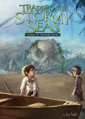 Trapped in Stormy Seas: Sailing to Treasure Island by Jan Fields ...