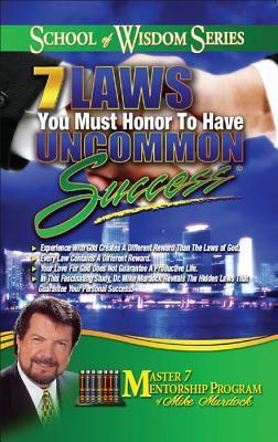 7 Laws You Must Honor to Have Uncommon Success by Mike Murdock | Goodreads