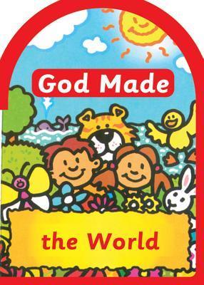 God made the World (Board Books God Made) by Una Macleod | Goodreads