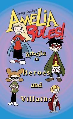 Amelia in Heroes and Villains by Jimmy Gownley | Goodreads