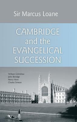 Cambridge and the Evangelical Succession by Marcus L. Loane | Goodreads