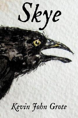 Skye by Kevin John Grote | Goodreads