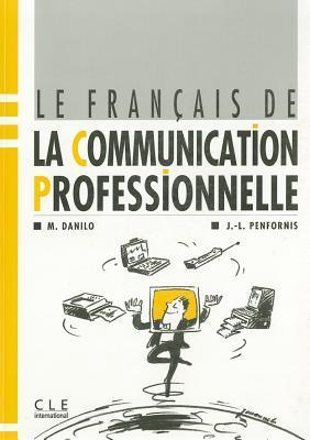 LE FRANCAIS DE LA COMMUNICATION PROFESSIONNELLE LIVRE DE L'ELEVE by M ...