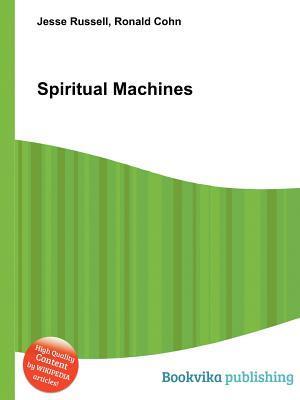 Spiritual Machines by Jesse Russell | Goodreads
