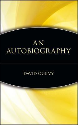 David Ogilvy: An Autobiography (Trailblazers) by David Ogilvy | Goodreads