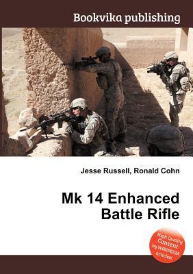 Mk 14 Enhanced Battle Rifle by Jesse Russell | Goodreads