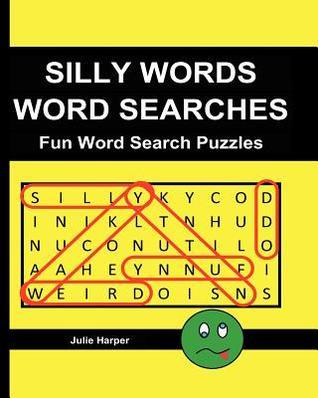 Silly Words Word Searches: Fun Word Search Puzzles by Julie Harper ...