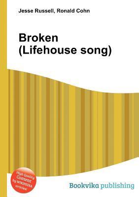 Broken (Lifehouse Song) by Jesse Russell | Goodreads