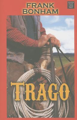 Trago (Center Point Premier Western (Large Print)) by Frank Bonham ...