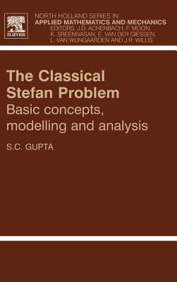 The Classical Stefan Problem: Basic Concepts, Modelling and Analysis ...
