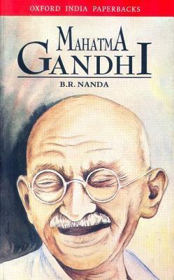 Mahatma Gandhi: A Biography by B.R. Nanda | Goodreads