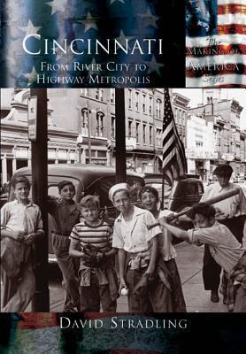 Cincinnati: From River City to Highway Metropolis (OH) by David ...