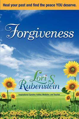 Forgiveness: Heal Your Past and Find the Peace You Deserve by Lori S ...