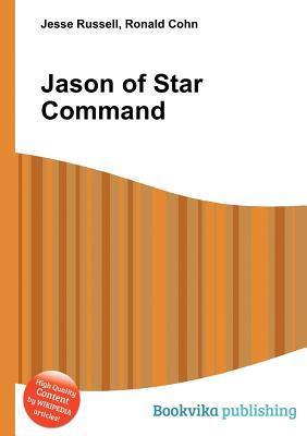 Jason of Star Command by Jesse Russell | Goodreads