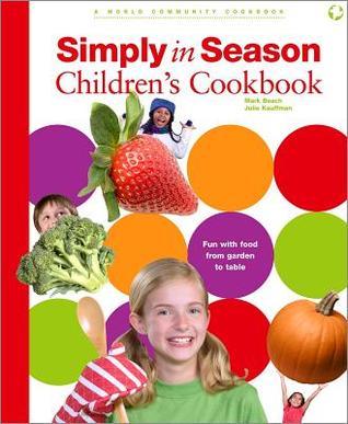 Simply in Season Children's Cookbook: A World Community Cookbook by ...