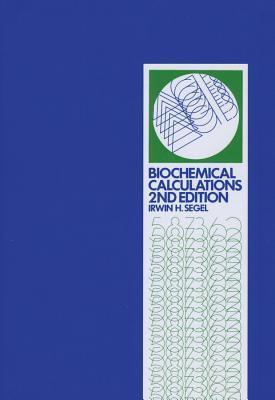 Biochemical Calculations: How to Solve Mathematical Problems in General ...