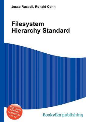Filesystem Hierarchy Standard by Jesse Russell | Goodreads
