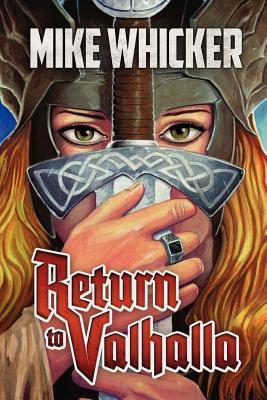 Return to Valhalla by Mike Whicker | Goodreads