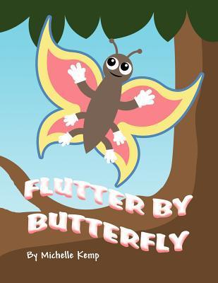 Flutter by Butterfly by Michelle Kemp | Goodreads