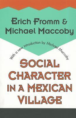 Social Character in a Mexican Village by Michael Maccoby | Goodreads