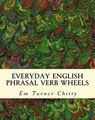 Everyday English Phrasal Verb Wheels: Understanding Phrasal Verbs in ...