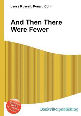 And Then There Were Fewer by Jesse Russell | Goodreads