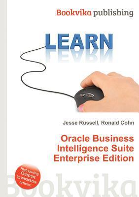 Oracle Business Intelligence Suite Enterprise Edition by Jesse Russell ...
