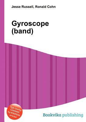 Gyroscope (Band) by Jesse Russell | Goodreads