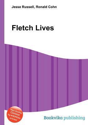 Fletch Lives by Jesse Russell | Goodreads