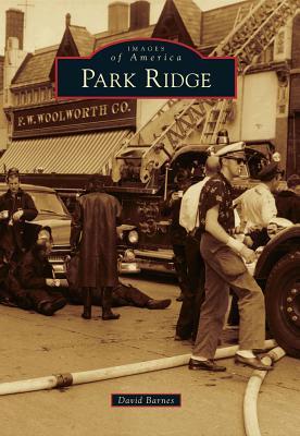 Park Ridge (Images of America: Illinois) by David Barnes | Goodreads