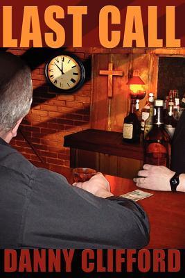 Last Call by Danny Clifford | Goodreads