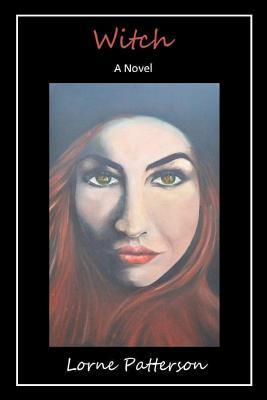 Witch by Lorne Patterson | Goodreads
