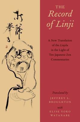 The Record of Linji: A New Translation of the Linjilu in the Light of ...