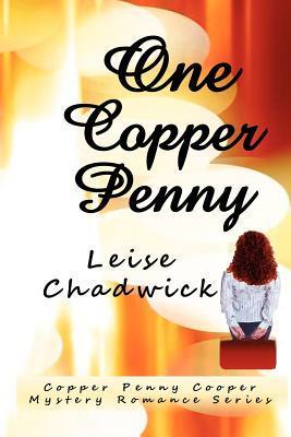 One Copper Penny (Copper Penny Cooper, #1) by Leise Chadwick | Goodreads
