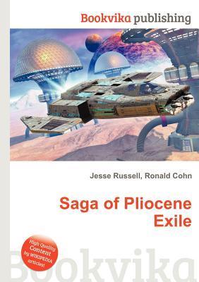 Saga of Pliocene Exile by Jesse Russell | Goodreads