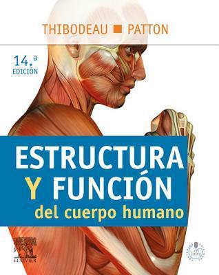Estructura y Funci N del Cuerpo Humano by Gary A. Thibodeau | Goodreads