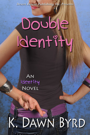 Double Identity by K. Dawn Byrd | Goodreads