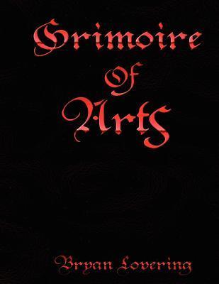 Grimoire of Arts by Bryan Lovering | Goodreads